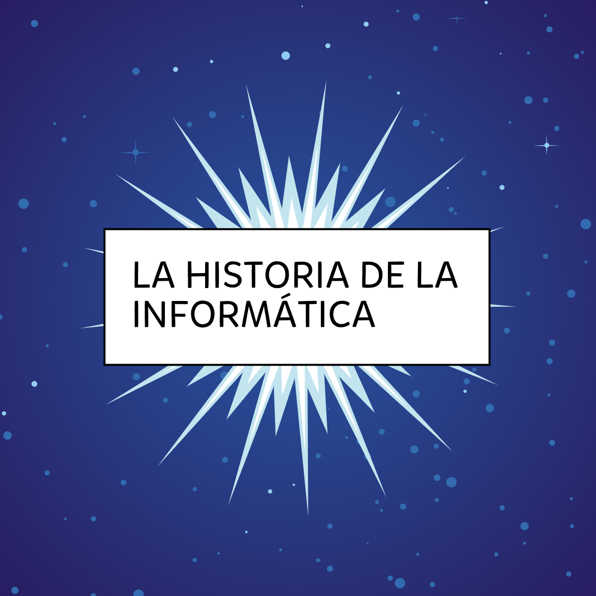 La historia de la informática.
