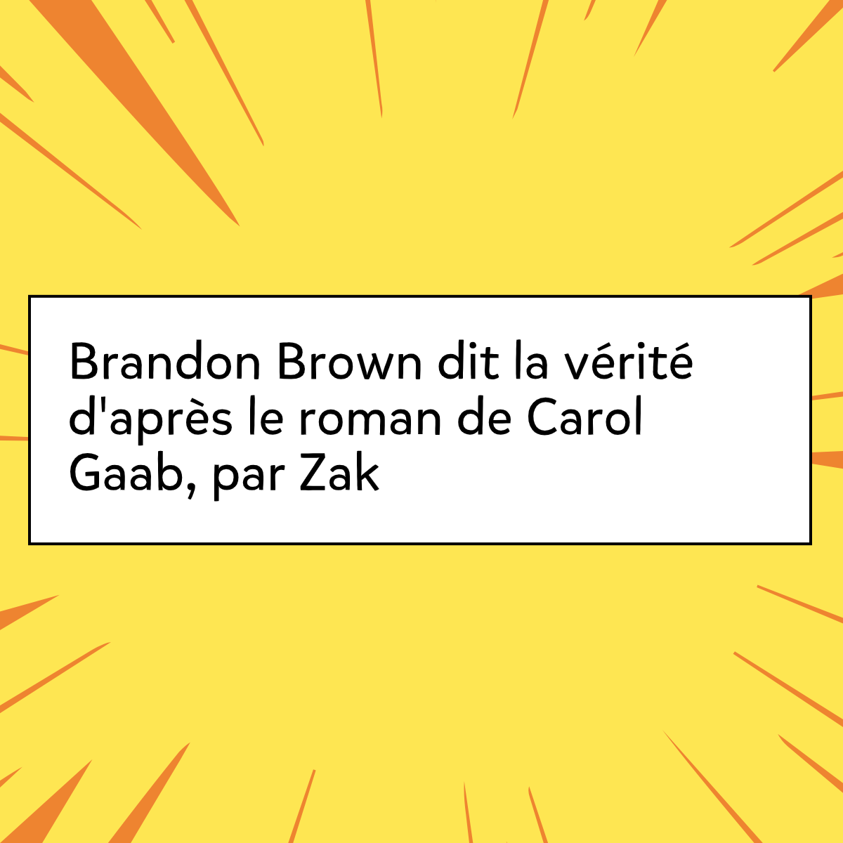 Brandon Brown dit la vérité
